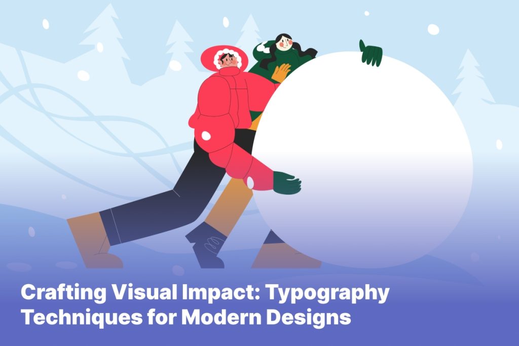 Crafting Visual Impact: Typography Techniques for Modern Designs ...
